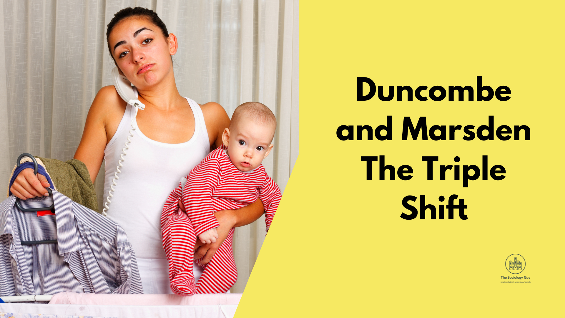 Duncombe and Marsden – The Triple Shift – The Sociology Guy